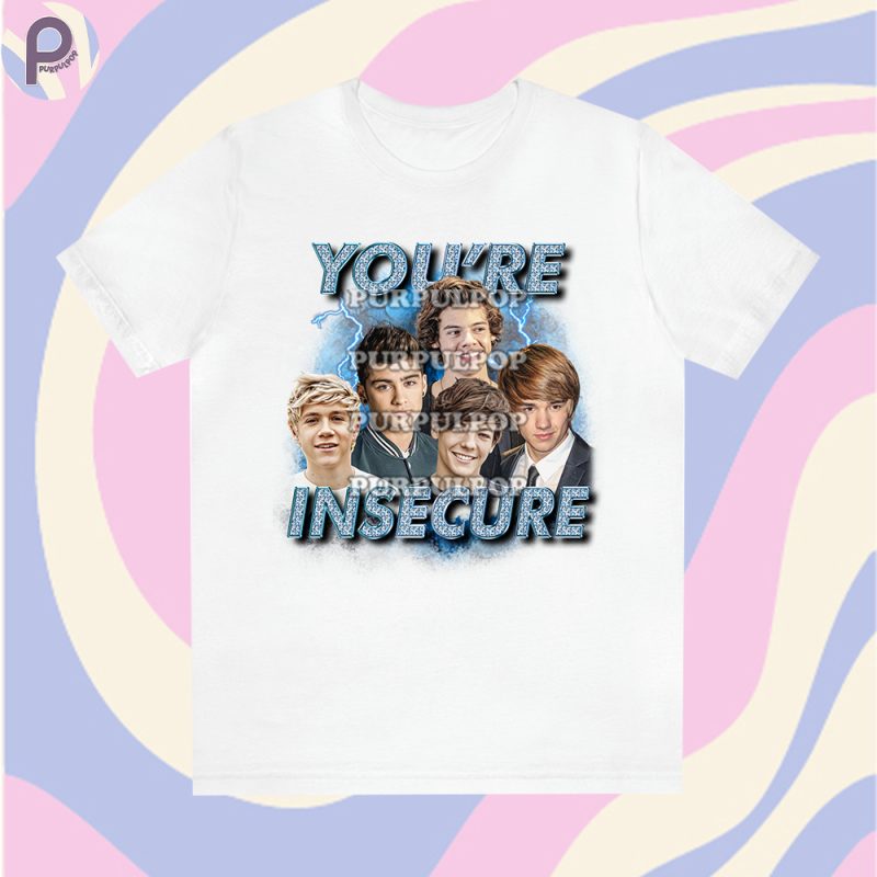 One Direction You're Insecure Shirt - Purpul Pop